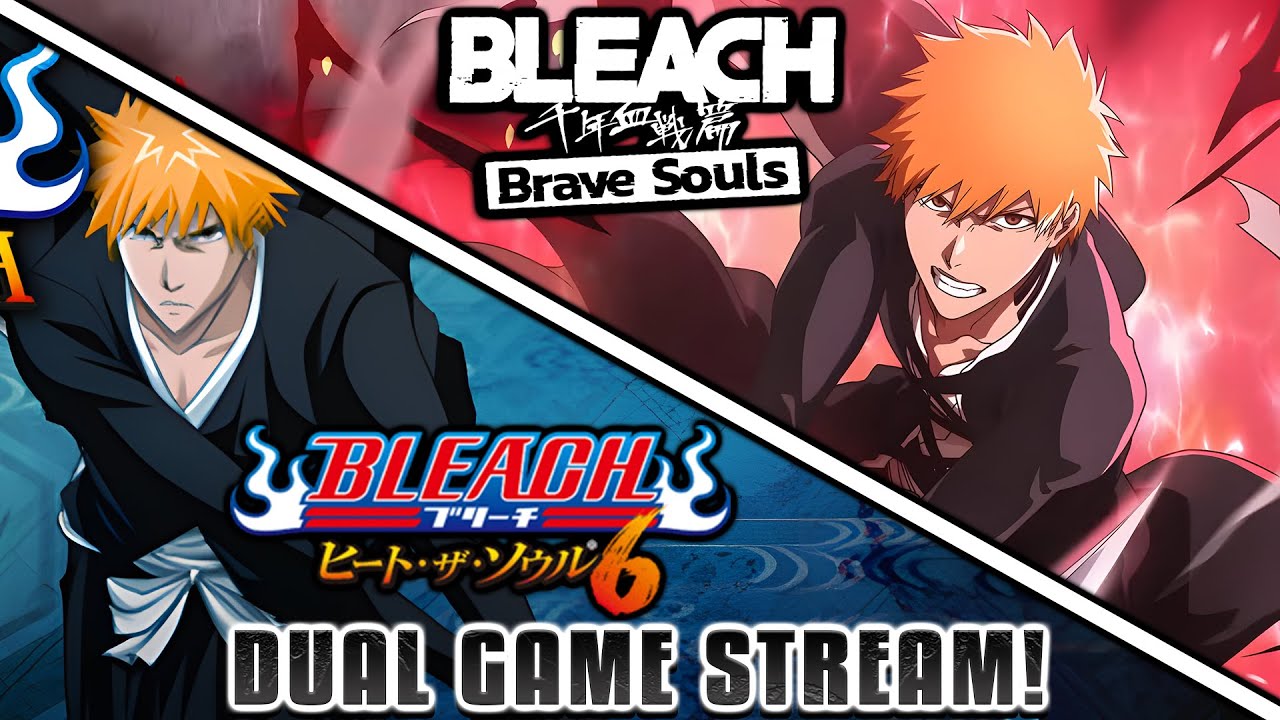 DUAL GAME STREAM! Bleach Heat The Soul 6 & Brave Souls! (Countdown to ...