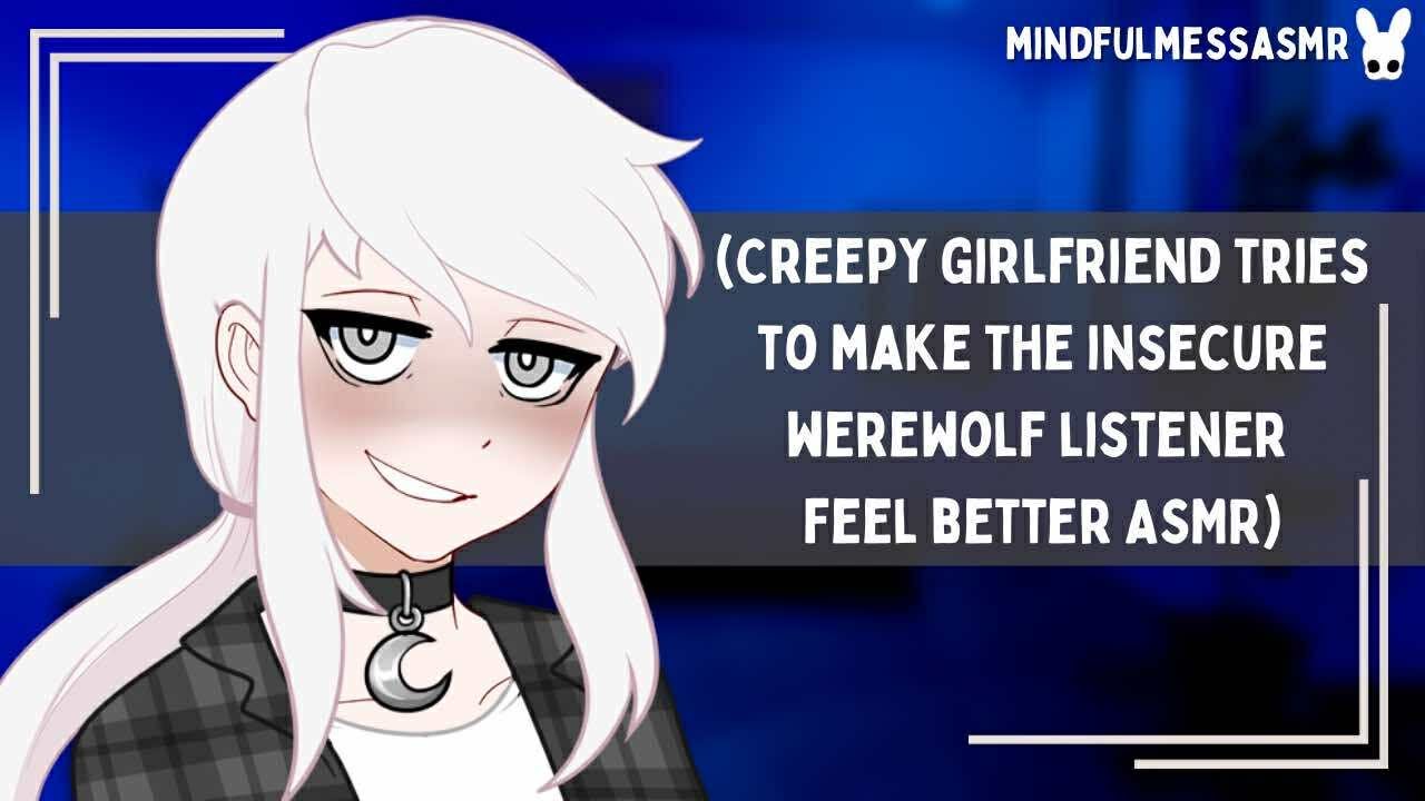 Your Claws Are So Sharp (Insecure Werewolf Listener, Creepy Girlfriend ...