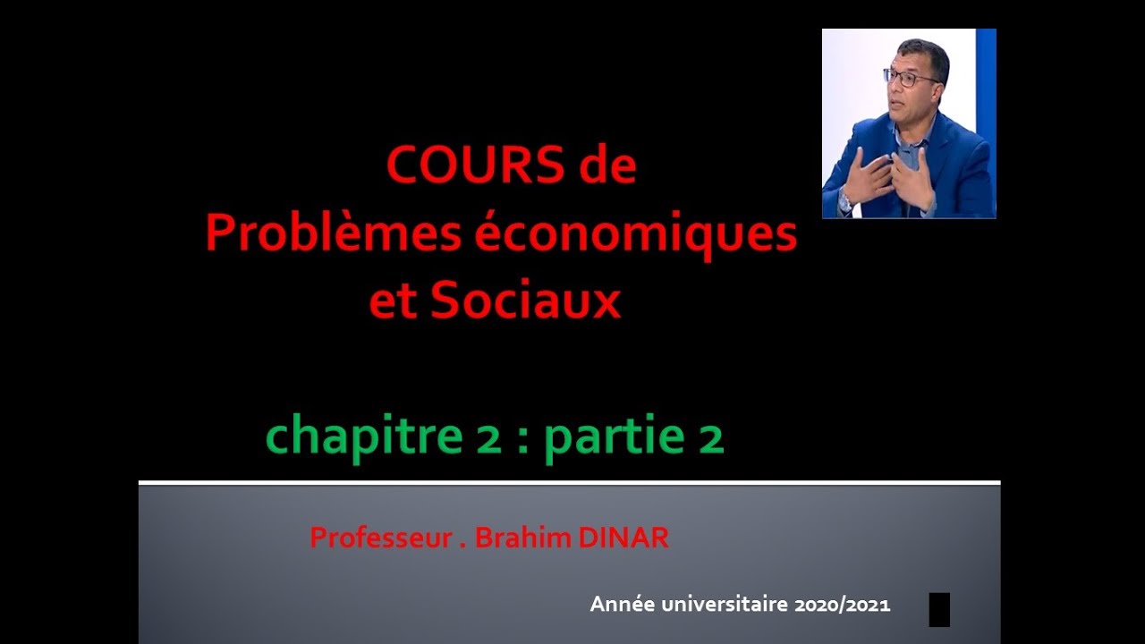 Cours de Problèmes économiques et Sociaux chapitre 2 partie 2 - YouTube