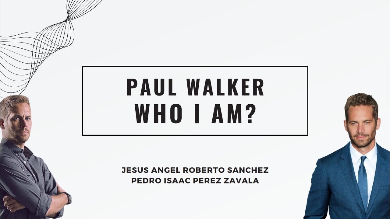 WHO I AM??? PAUL WALKER - YouTube