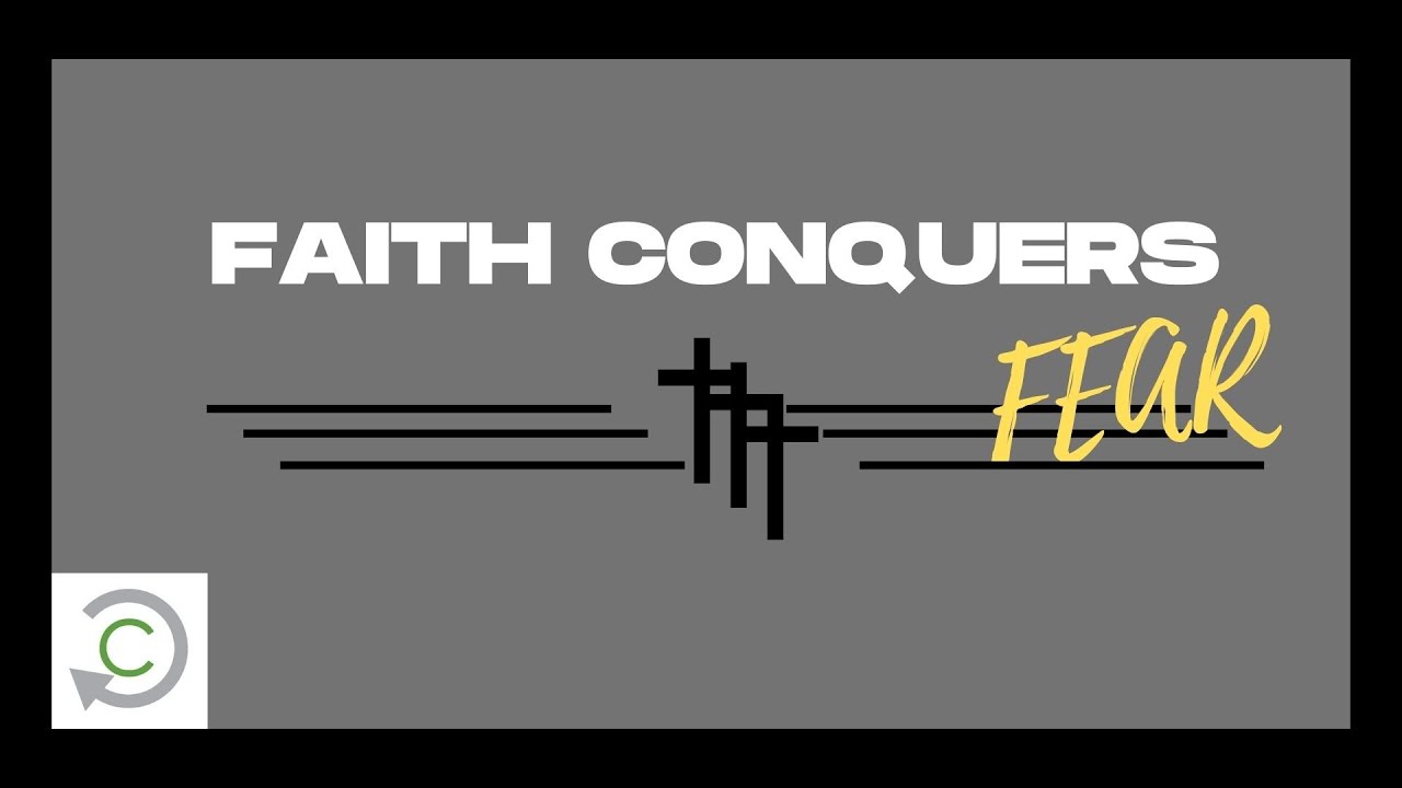 Faith Conquers Fear - YouTube