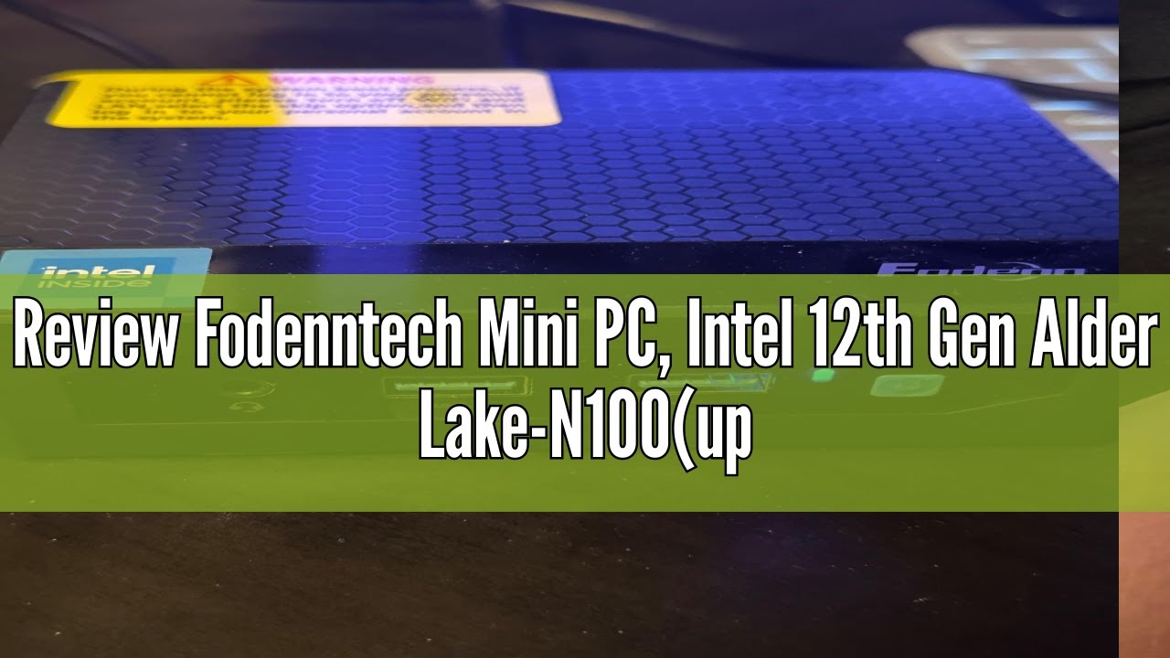 Review Fodenntech Mini PC, Intel 12th Gen Alder Lake-N100(up to 3.4GHz ...