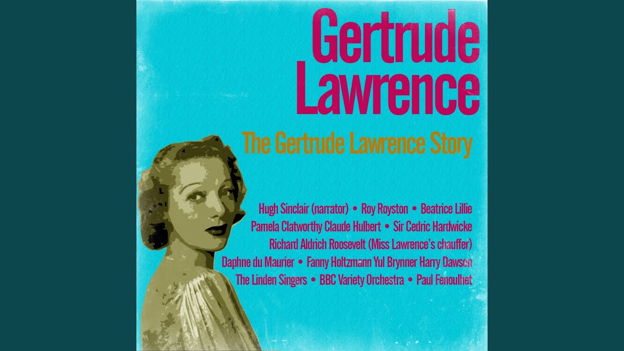The Gertrude Lawrence Story - A B.B.C. Broadcast of 26th August, 1958 ...