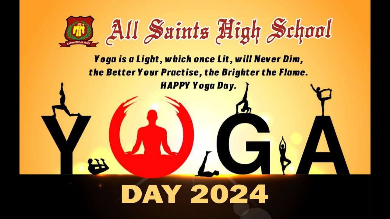 INTERNATIONAL YOGA DAY CELEBRATION 21 JUNE 2024 IN ALL SAINTS HIGH ...
