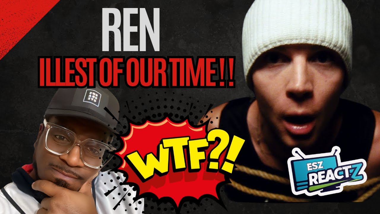 Esz Reactz | To @RenMakesMusic Illest of our Time. - YouTube