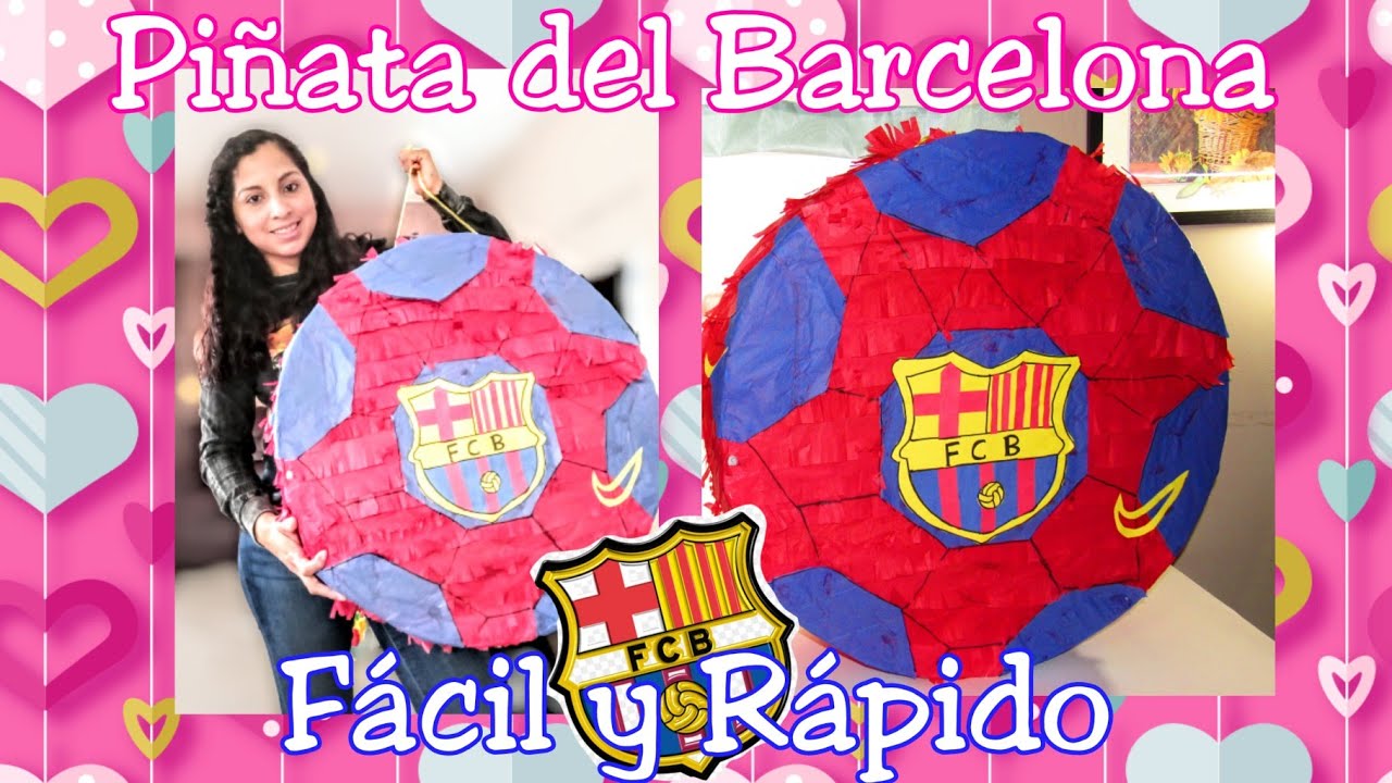 Como hacer una piñata de pelota del Barcelona / Haz tu propia # ...
