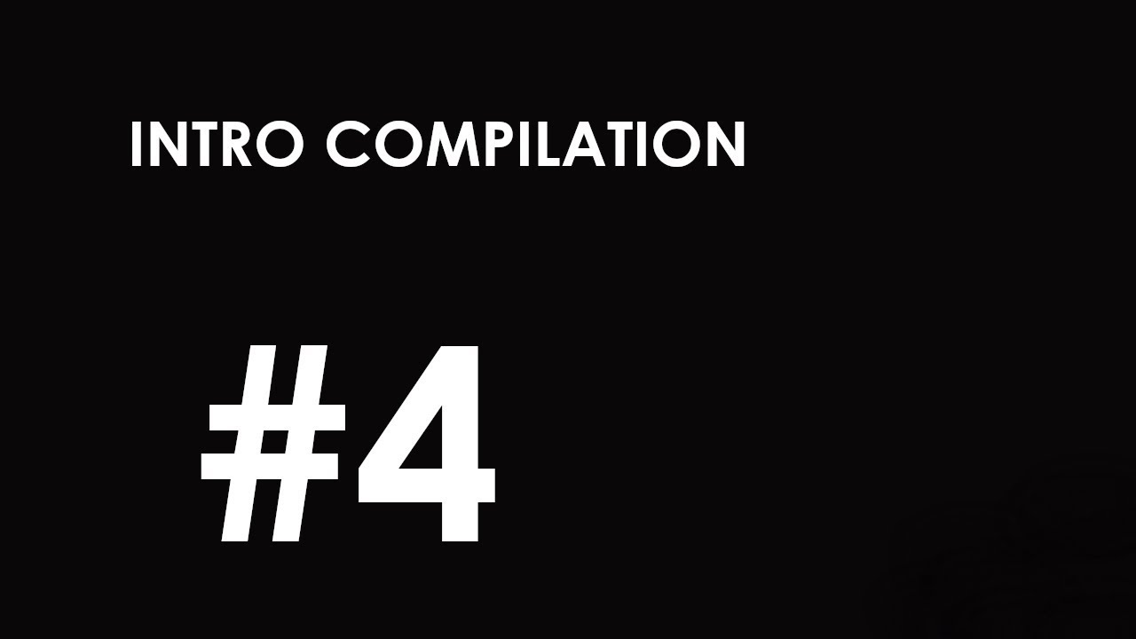 INTRO COMPILATION #4 - YouTube