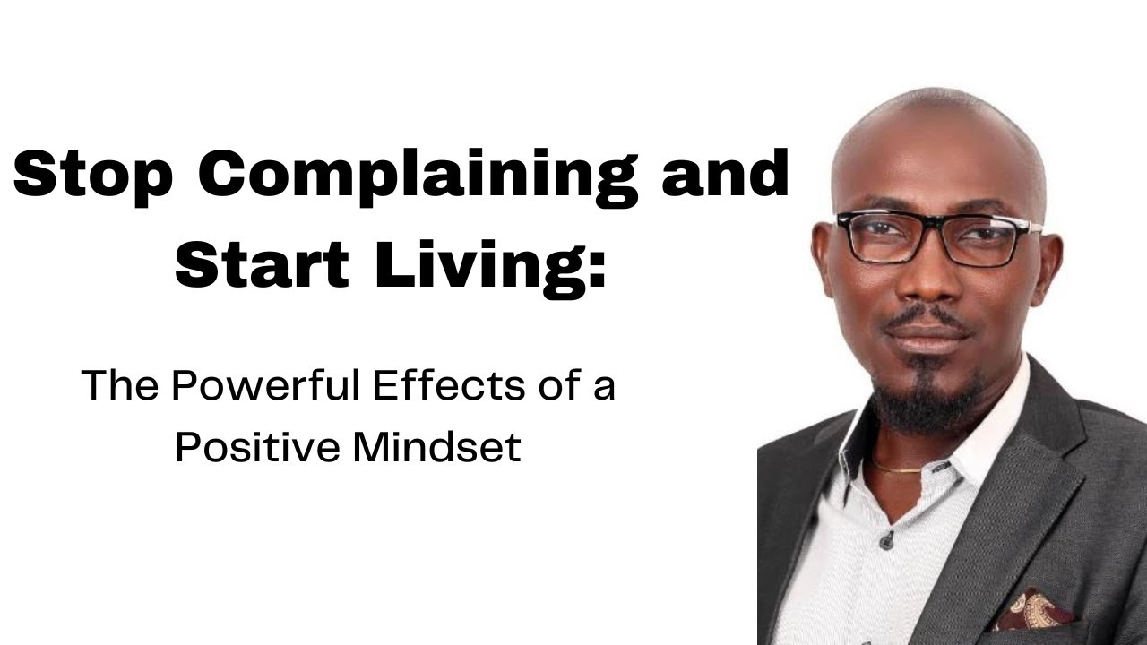 Stop Complaining and Start Living: The Powerful Effects of a Positive ...