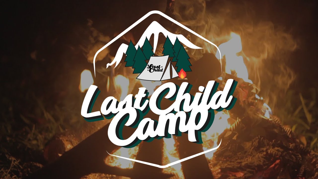 Last Child Camp 2017 with Last Friends - YouTube