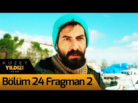 Kuzey Yıldızı İlk Aşk 24. Bölüm 2. Fragman