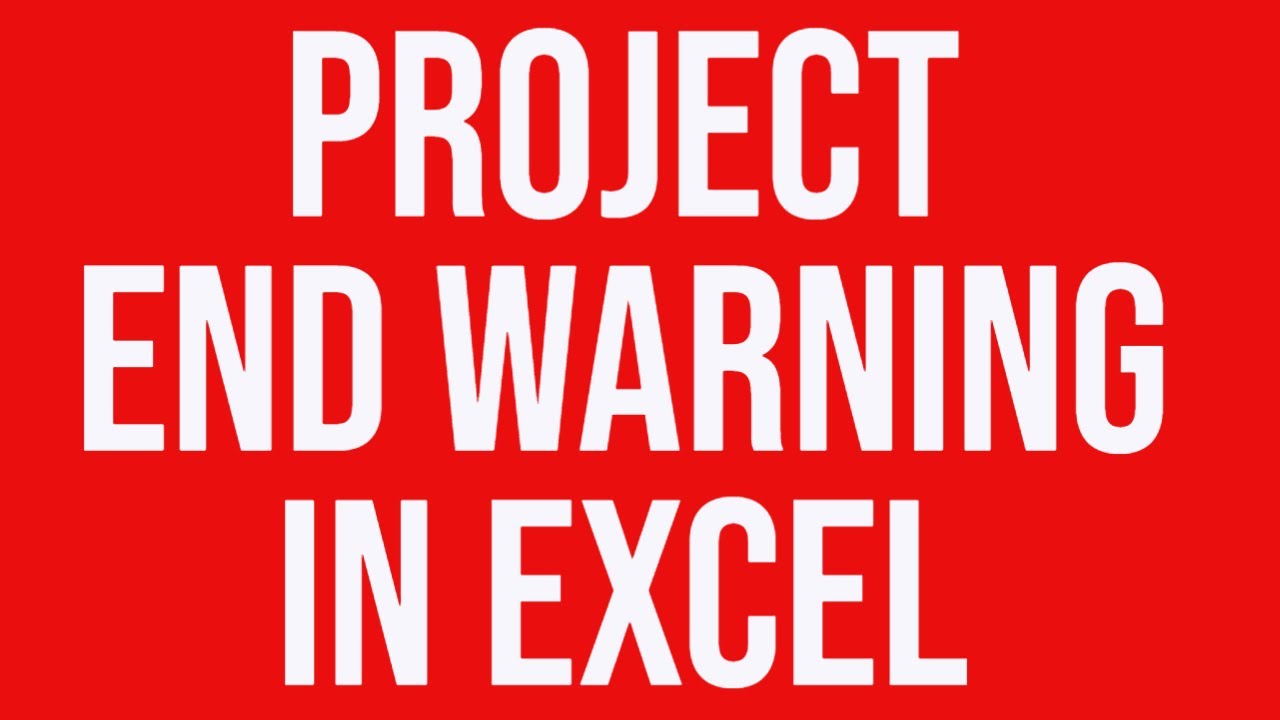 Project end warning in Excel - YouTube