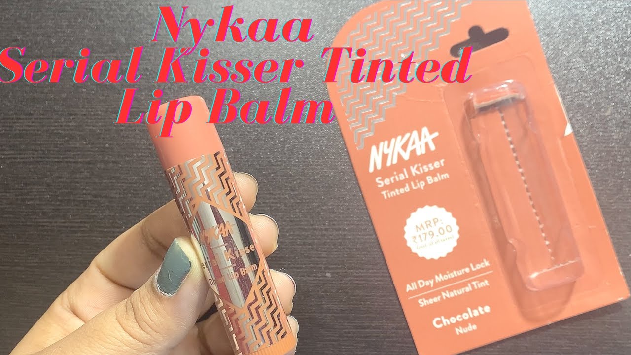 *New* Nykaa Serial Kisser Tinted Lip Balm | Review and Swatches ...