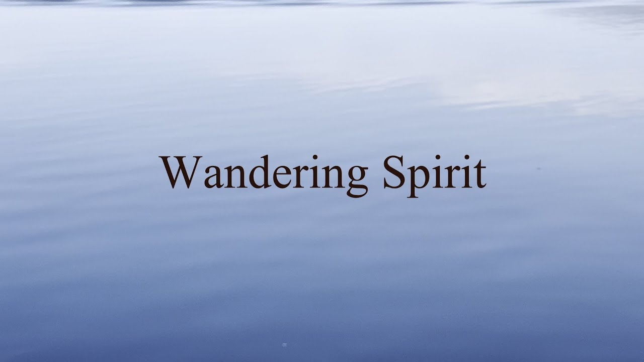 Wandering Spirit - YouTube