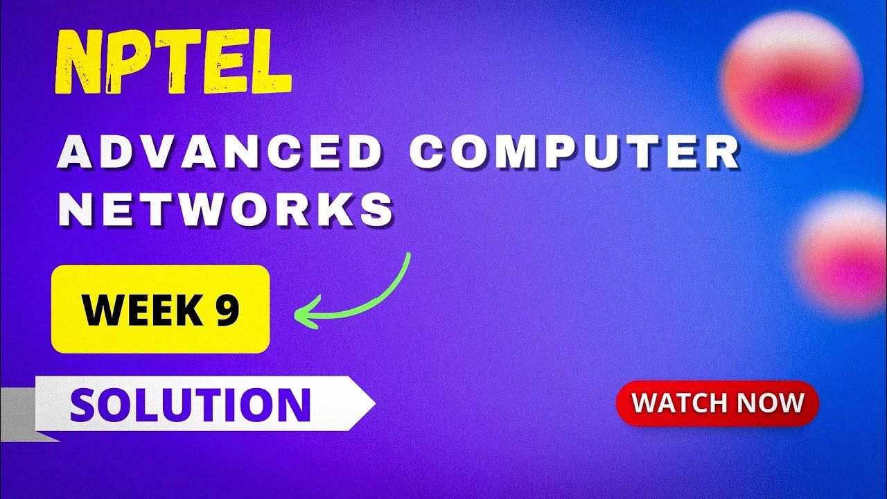 Advanced Computer Networks NPTEL Week 9 Assignment Answers 2023 - YouTube