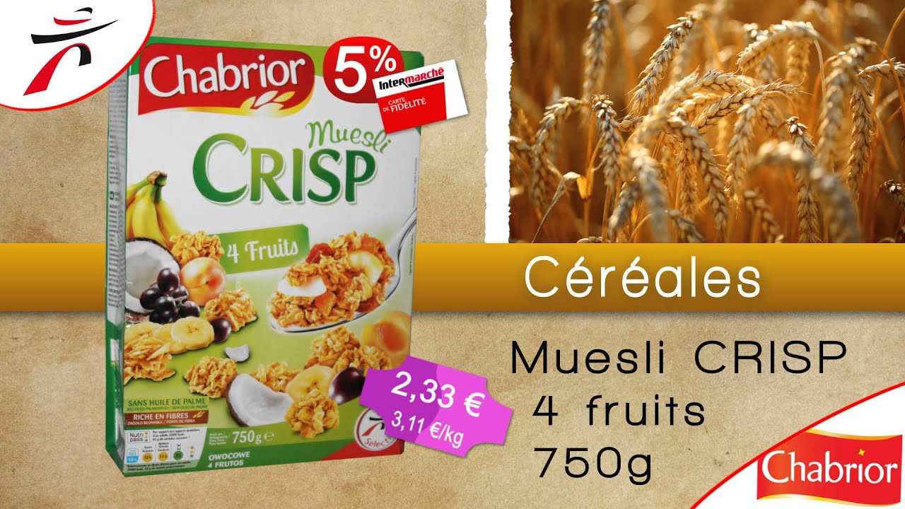 Céréales Muesli Crisp Chabrior - Intermarché Metz Vallières - Diffuzion ...