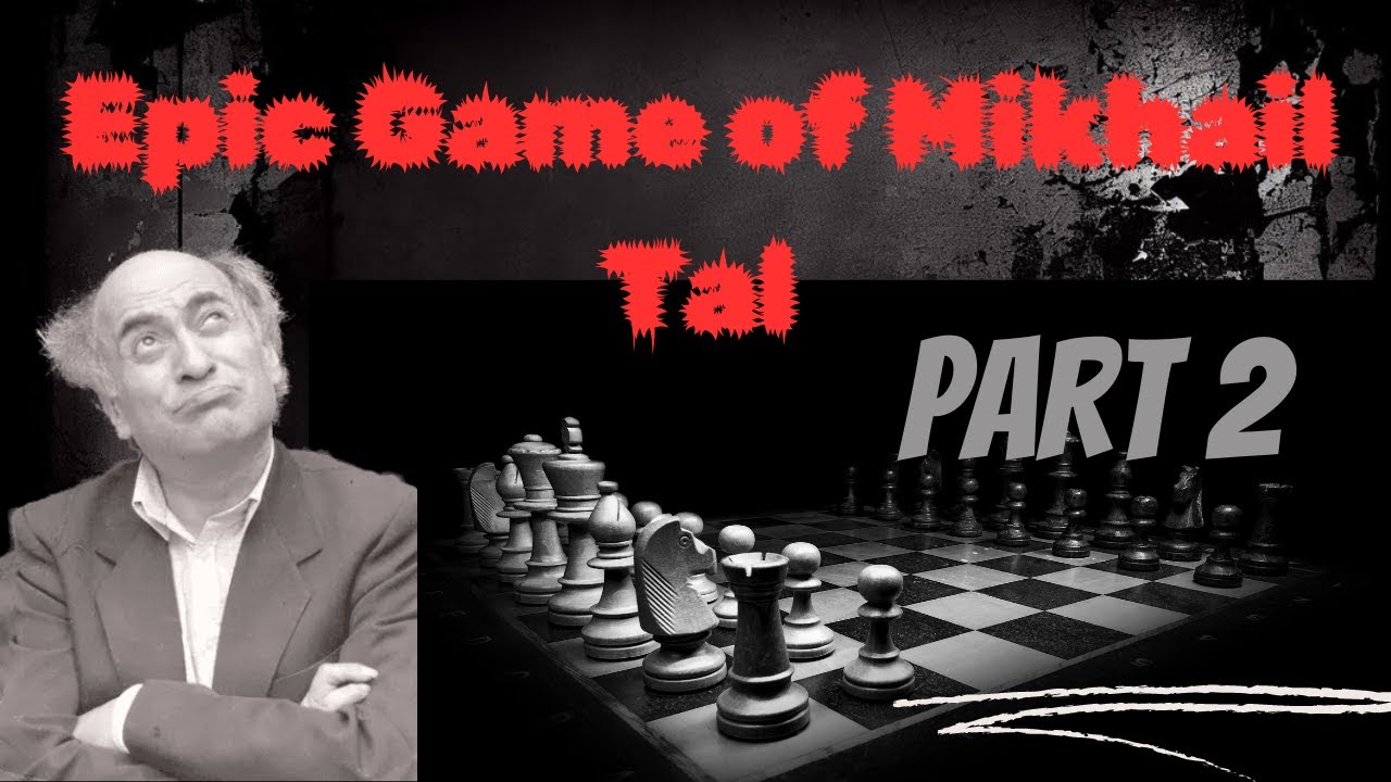 Epic Chess Game Analysis of World Champion Mikhail Tal Part 2 | The ...