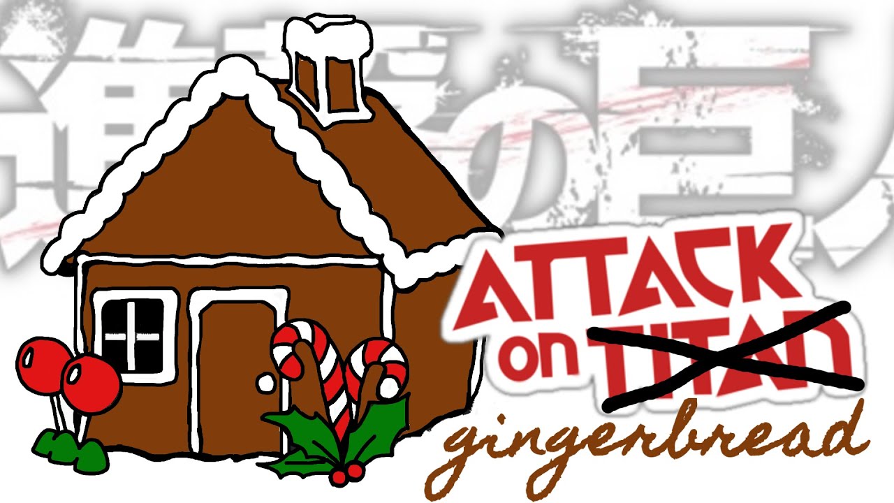 Attack on Titan Gingerbread | A Parody Film - YouTube