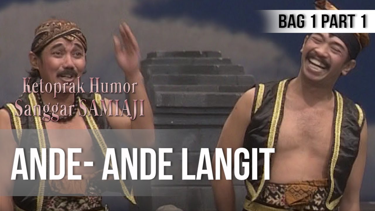 KETOPRAK HUMOR - Ande-ande Langit [Bag 1 Part 1] - YouTube