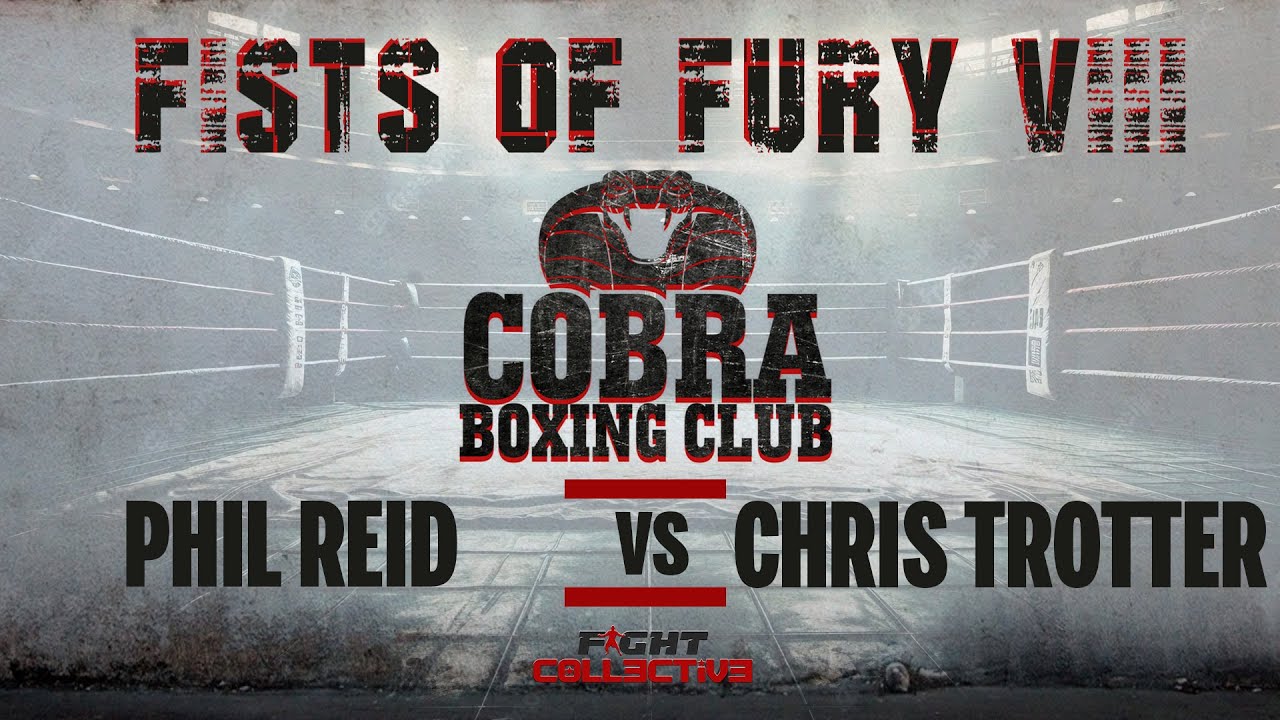 COBRA BOXING: FISTS OF FURY VIII: 8 Phil Reid vs Chris Trotter - YouTube