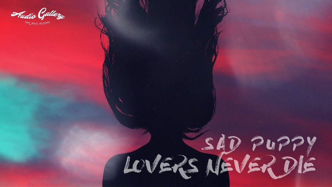 [Melodic Future Bass] Sad Puppy - Lovers Never Die (No Copyright Music ...