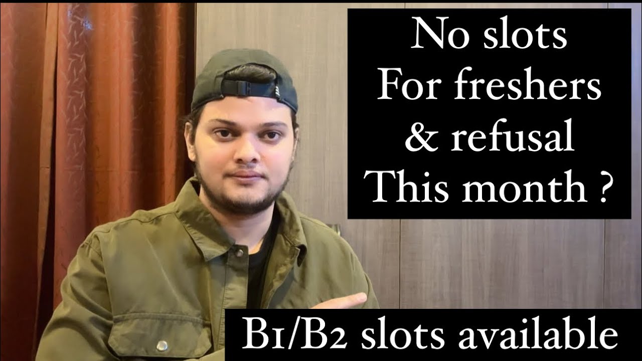 No slots for freshers & refusal. B1/B2 slots available. - YouTube