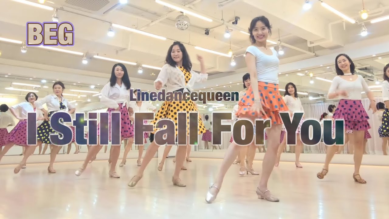 I Still Fall For You Line Dance l Beginner l 아이 스틸 폴 포 유 라인댄스 l Linedancequeen - YouTube