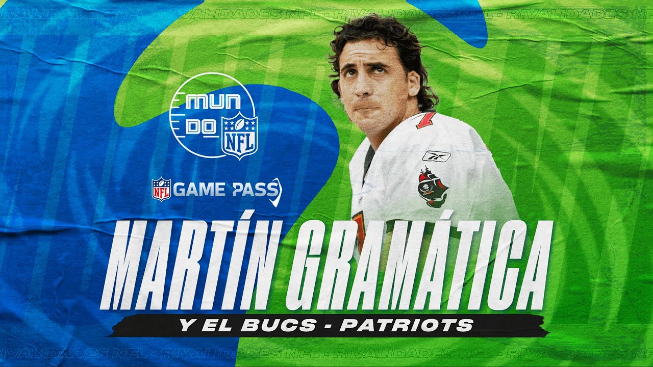 La historia de MARTÍN GRAMÁTICA y el BUCS vs PATRIOTS | NFL Explainer ...