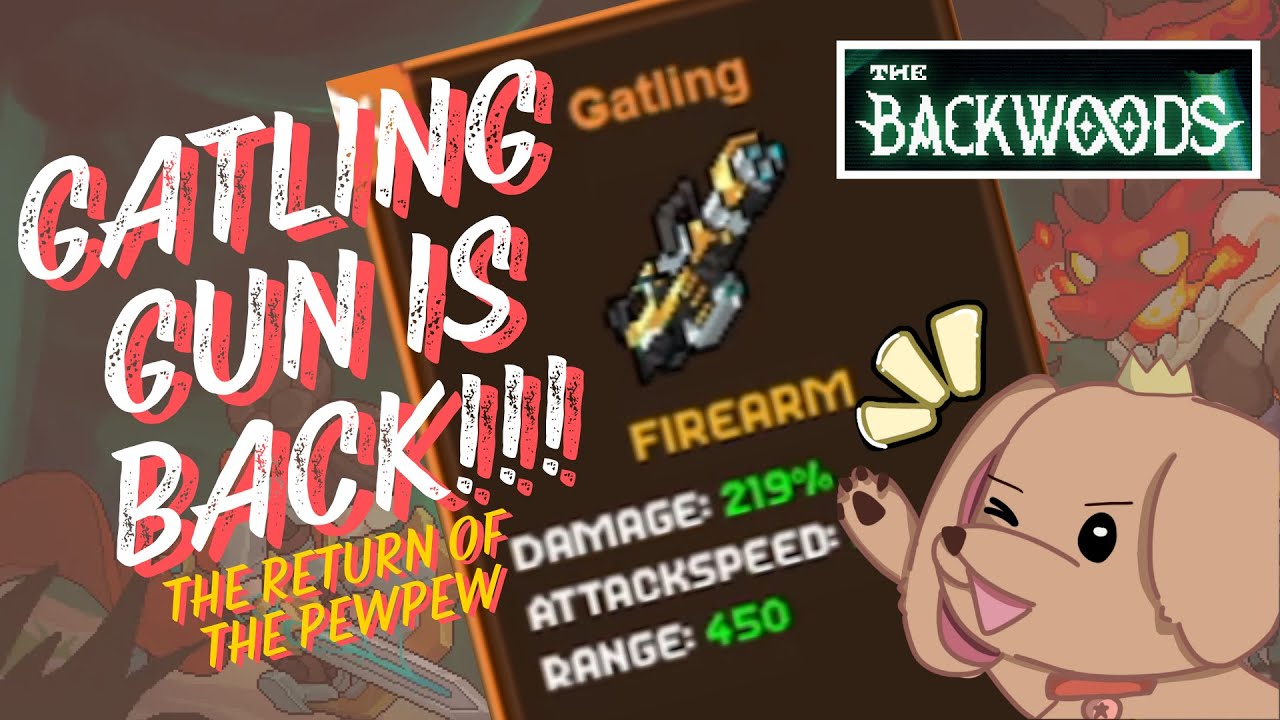 The Backwoods (SOL) - Gatling Gun is back!!! - YouTube