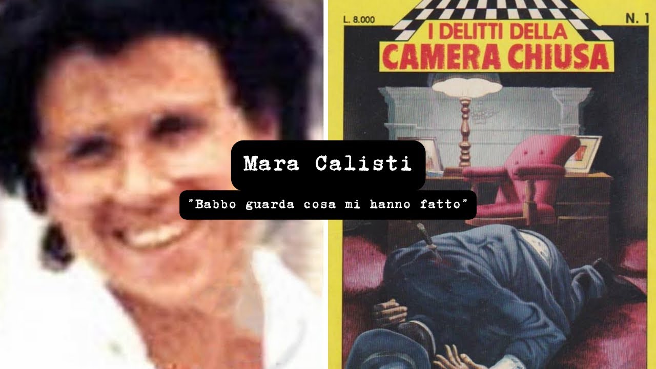 Mara Calisti - “Babbo guarda cosa mi hanno fatto!” (TRUE CRIME) - YouTube