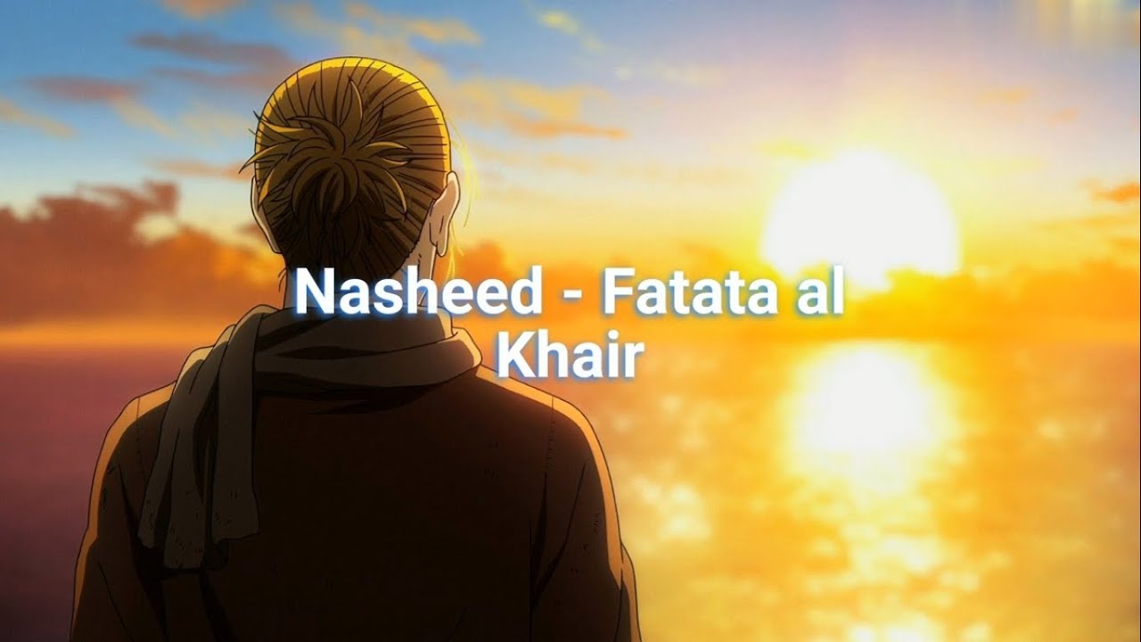 "Fatata Al Khair" - A tribute to the goodness in the world #Nasheed ...