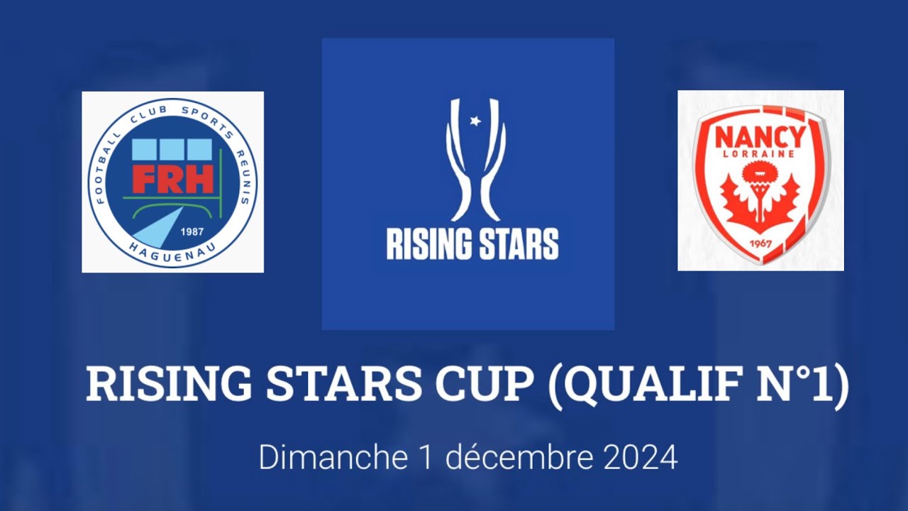 Rising Stars Cup U12 Les Qualif’s - FR HAGUENAU VS AS NANCY LORRAINE ...
