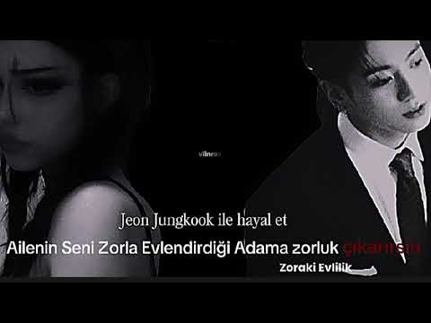 Jeon Jungkook ile hayal et|Zoraki Evlilik| Ailenin Seni Zorla Evlendirdiği Adama zorluk çıkarırsın.1