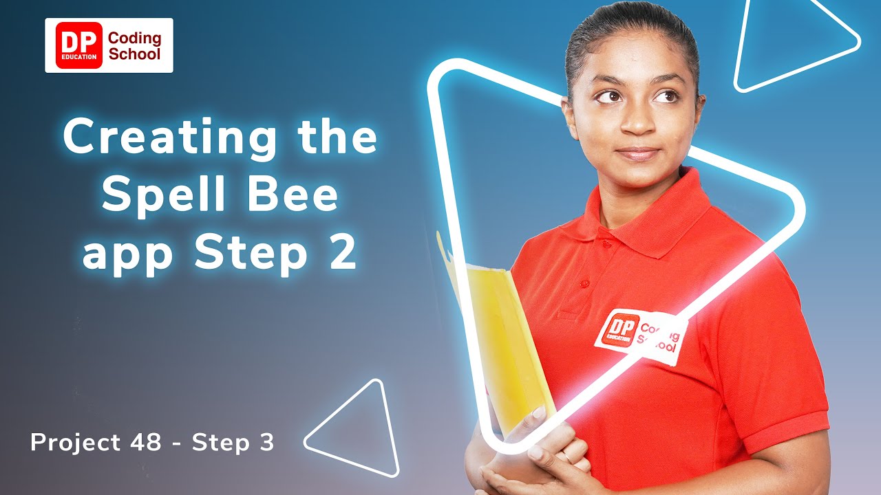 Project 48 Step 3 - Creating the Spell Bee app Step 2 - YouTube