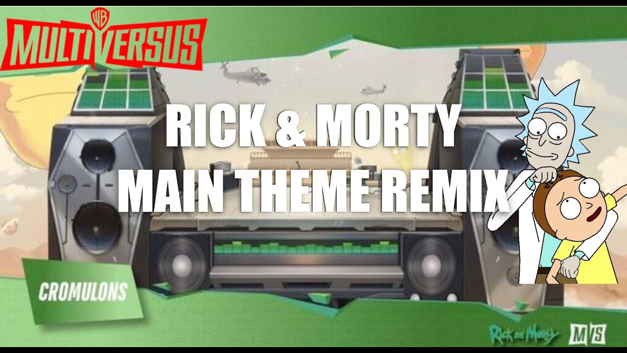 MULTIVERSUS OST - RICK & MORTY MAIN THEME REMIX - YouTube
