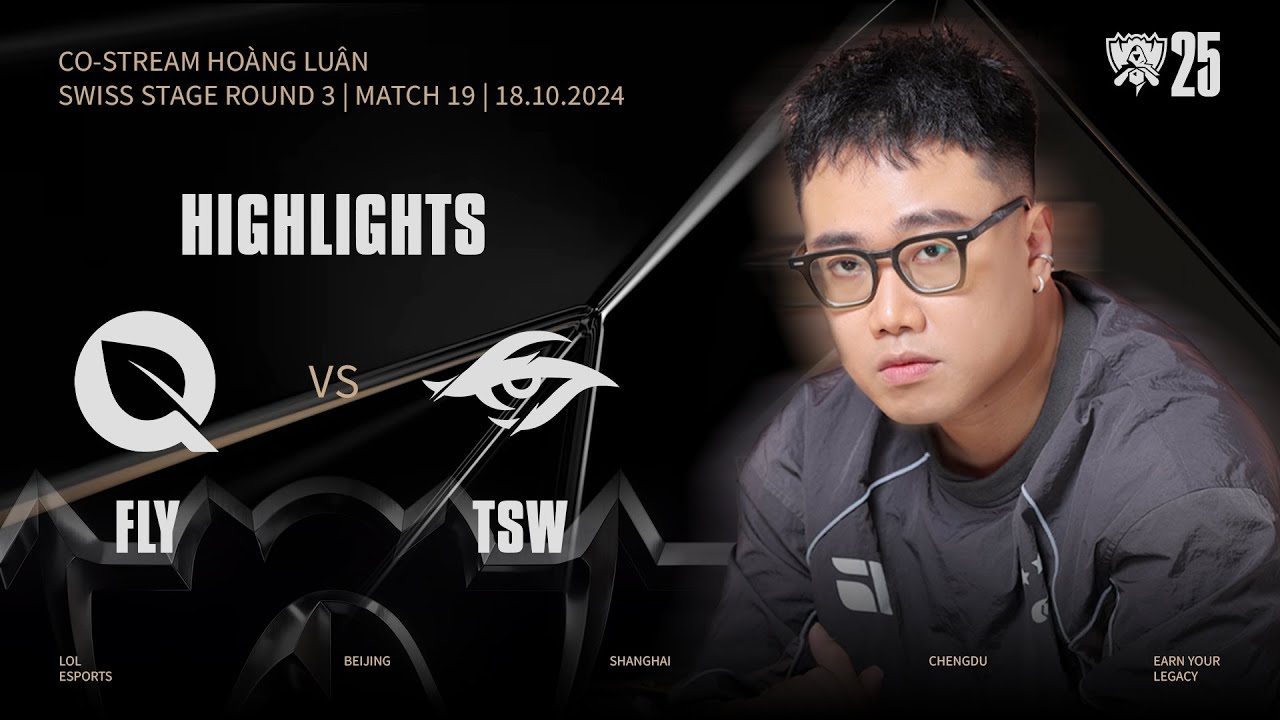 HIGHLIGHTS | FLY vs TSW | WORLDS 2025 | Swiss Stage | Hoàng Luân Co ...