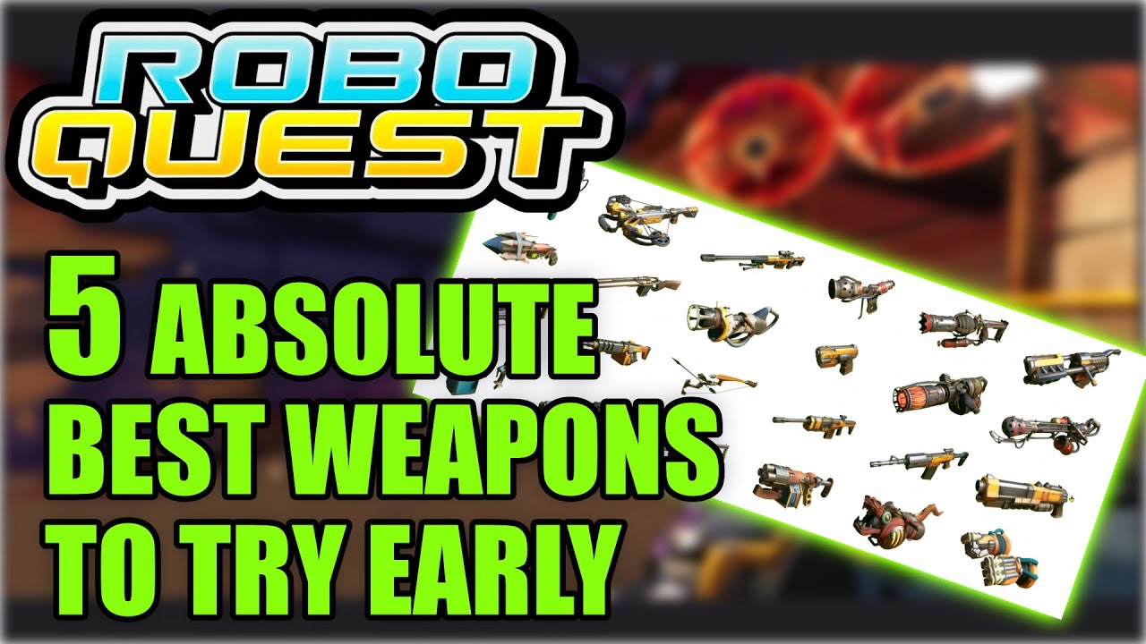 ROBOQUEST 5 Absolute BEST Weapons To Try Early For Successful Runs roboquest-5-absolute-best-weapons-to-try-early-for-successful-runs