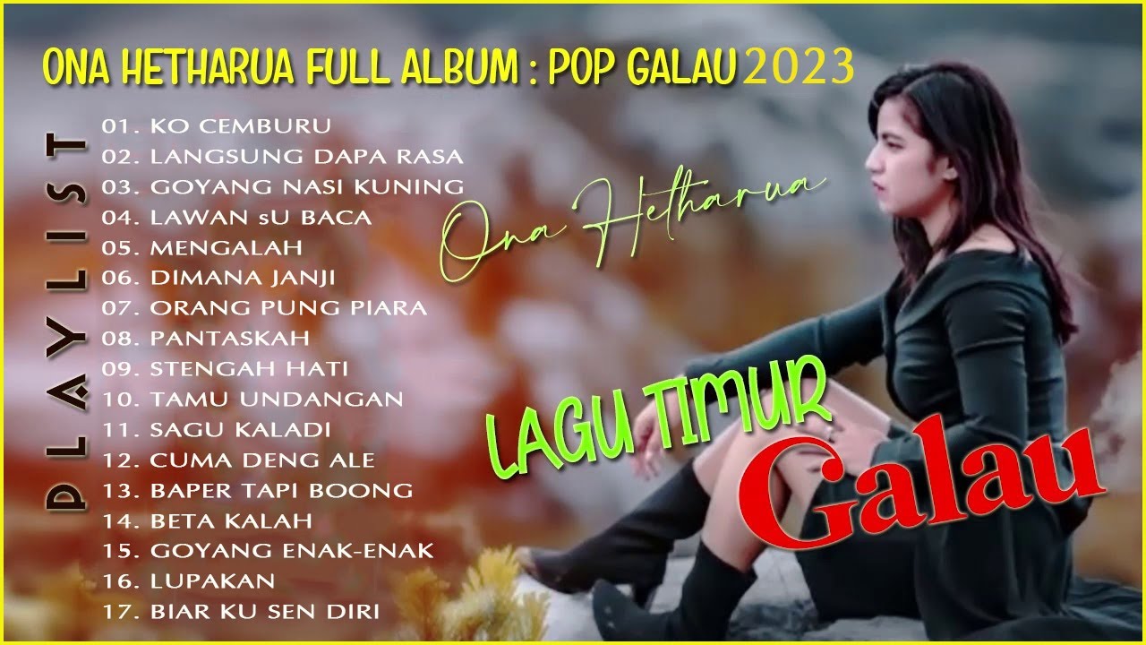 Ona Hetharua Full Album : Pop Galau 2023 | Ona Hetharua terlengkap ...