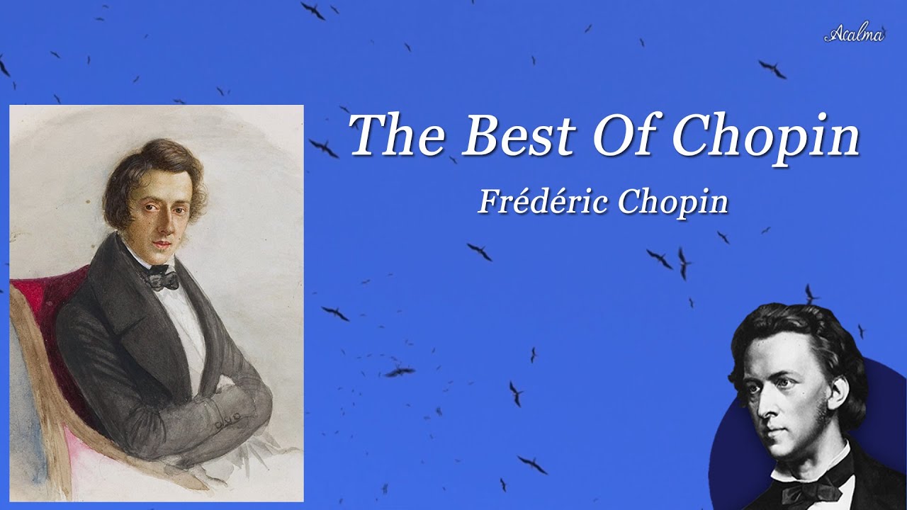 The Best of Chopin ♫ Algumas das Melhores Músicas de Chopin ♫ Classical ...