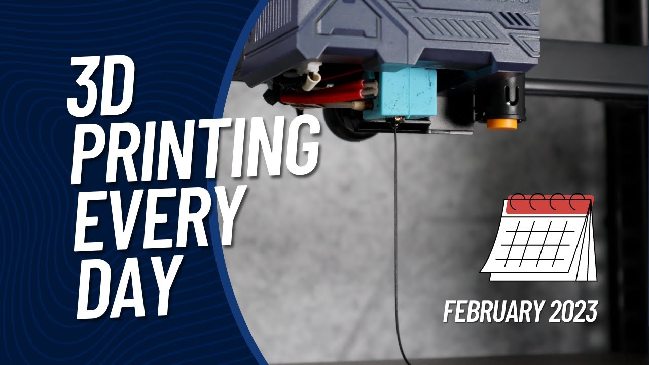 3D Print Every Day Challenge! (February 2023 Edition) - YouTube