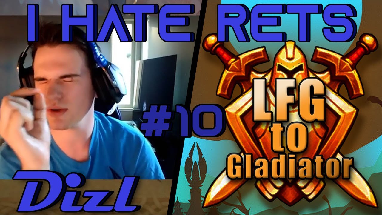 LFG to Gladiator #10: I HATE RET PALLIES! | WoW PvP Shadowlands - YouTube