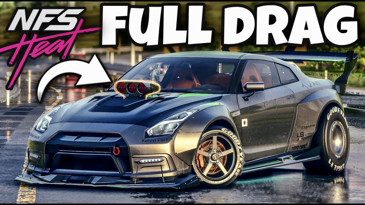 Need For Speed: Heat | NISSAN GTR R35 DE DRAG! Super Tuning (PROJECT ...