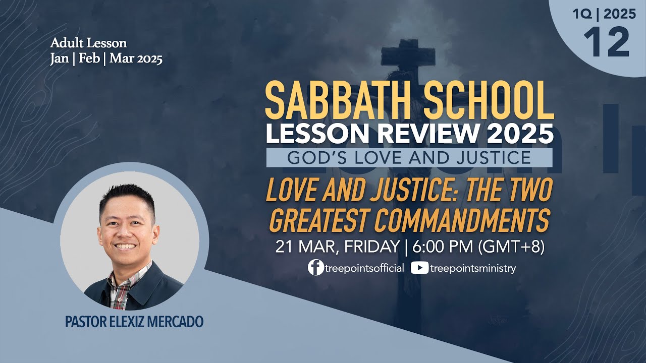 LOVE AND JUSTICE: THE TWO GREATEST COMMANDMENTS | Sabbath School Lesson ...