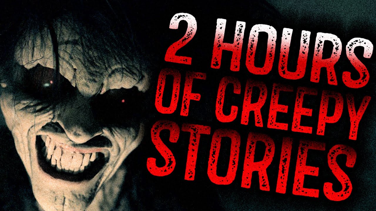 2 HOURS of Creepy Reddit Horror Story Compilations To Help You Achieve ...