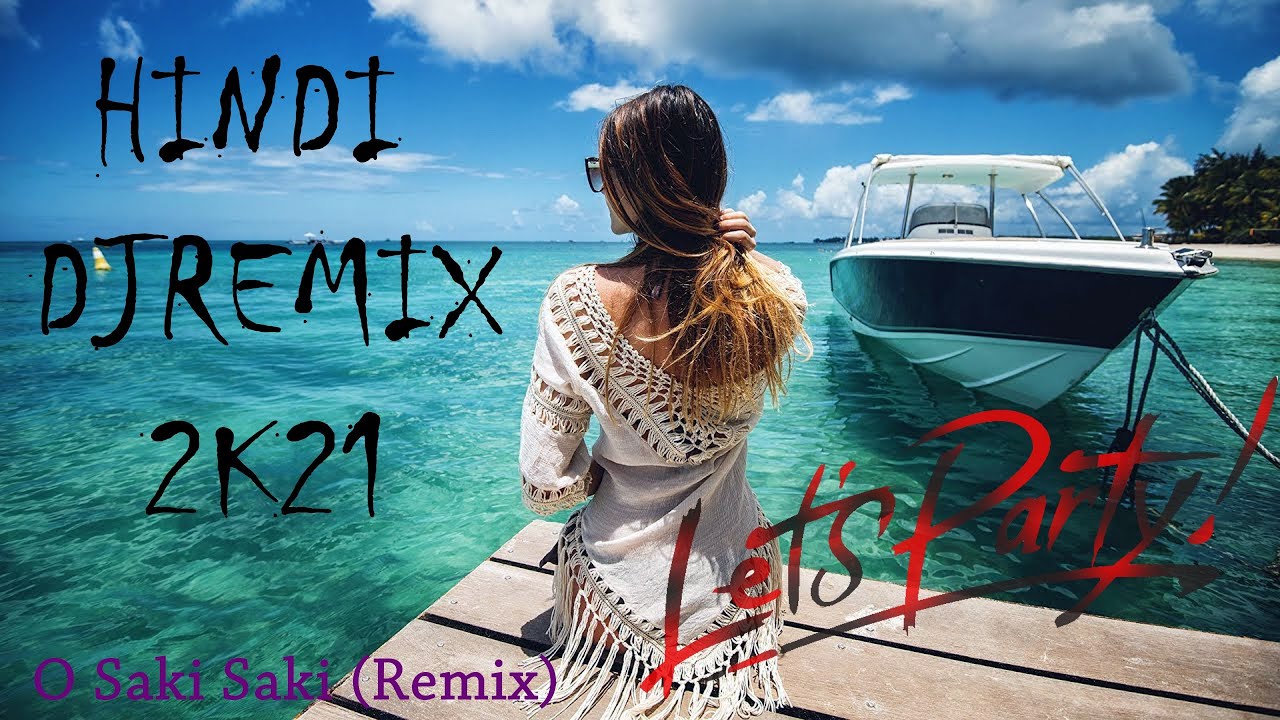 O SAKI SAKI / Latest Bollywood Remix - Hindi Remix Songs 2021 - Remix ...