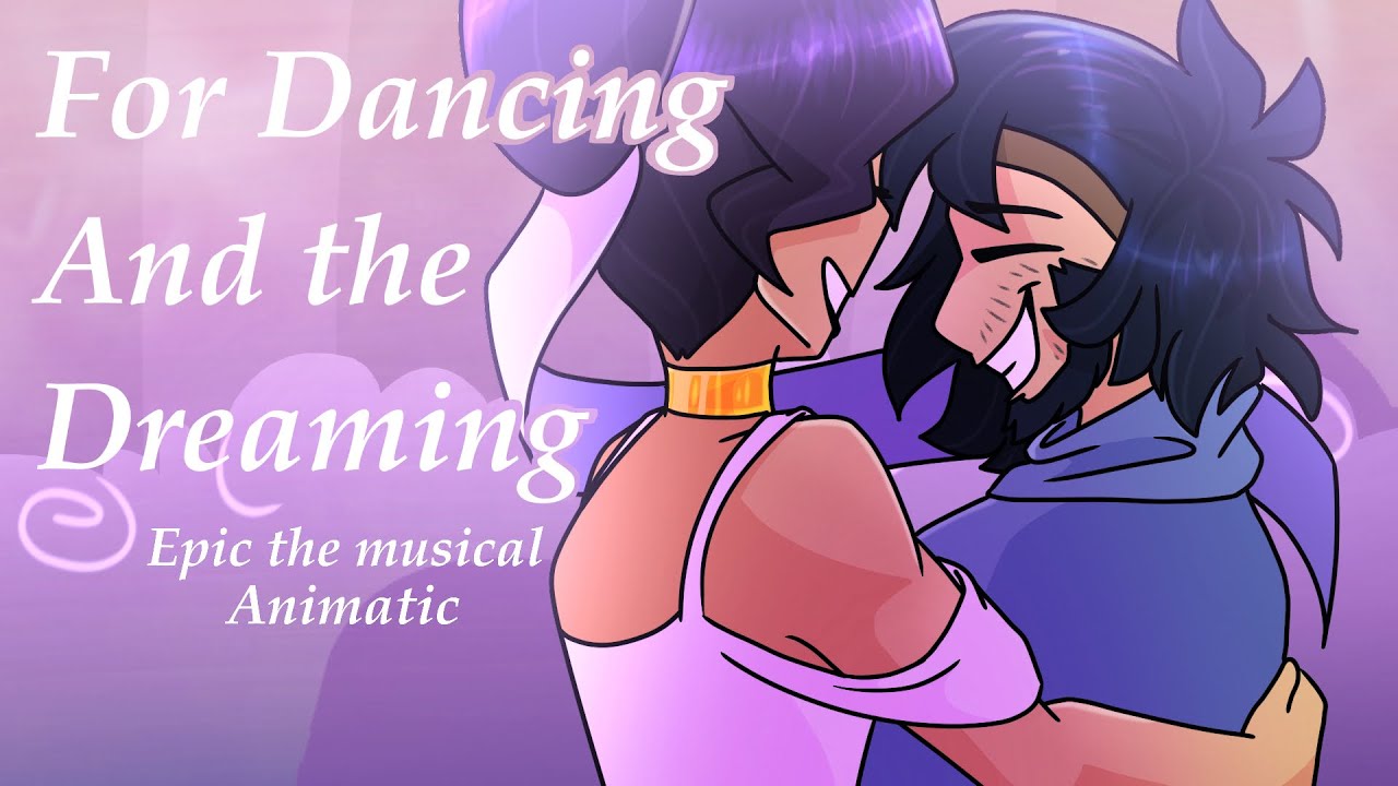 For the Dancing and the Dreaming : Epic the musical Fan animatic - YouTube