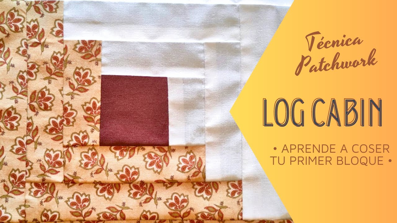Técnica Patchwork LOG CABIN. Aprende a hacer tu primer bloque y el patrón - YouTube