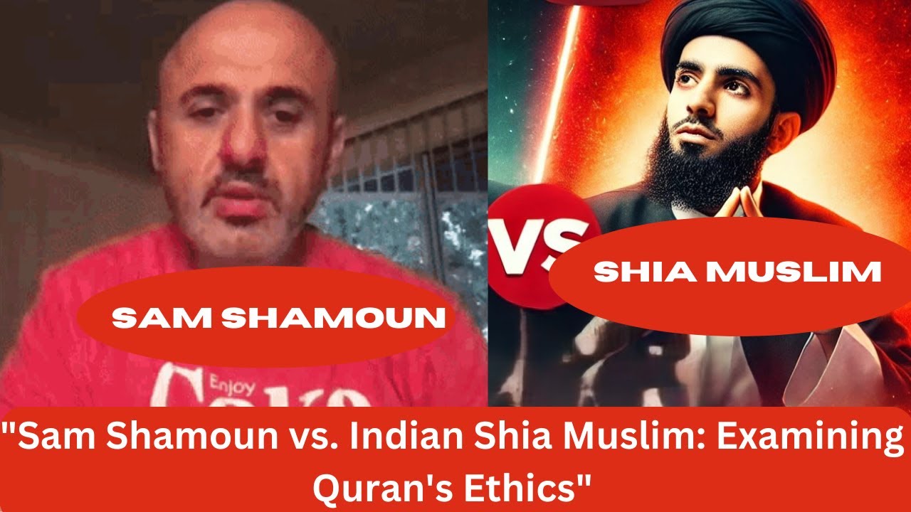 Sam Shamoun vs Indian Shia Muslim Examining Quran - YouTube
