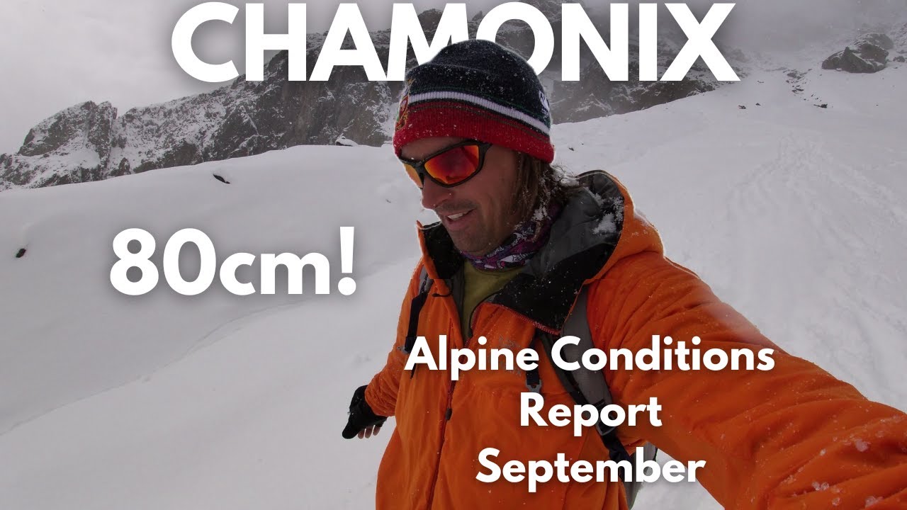 CHAMONIX Alpine Conditions Report 7 | Is this the End? - YouTube