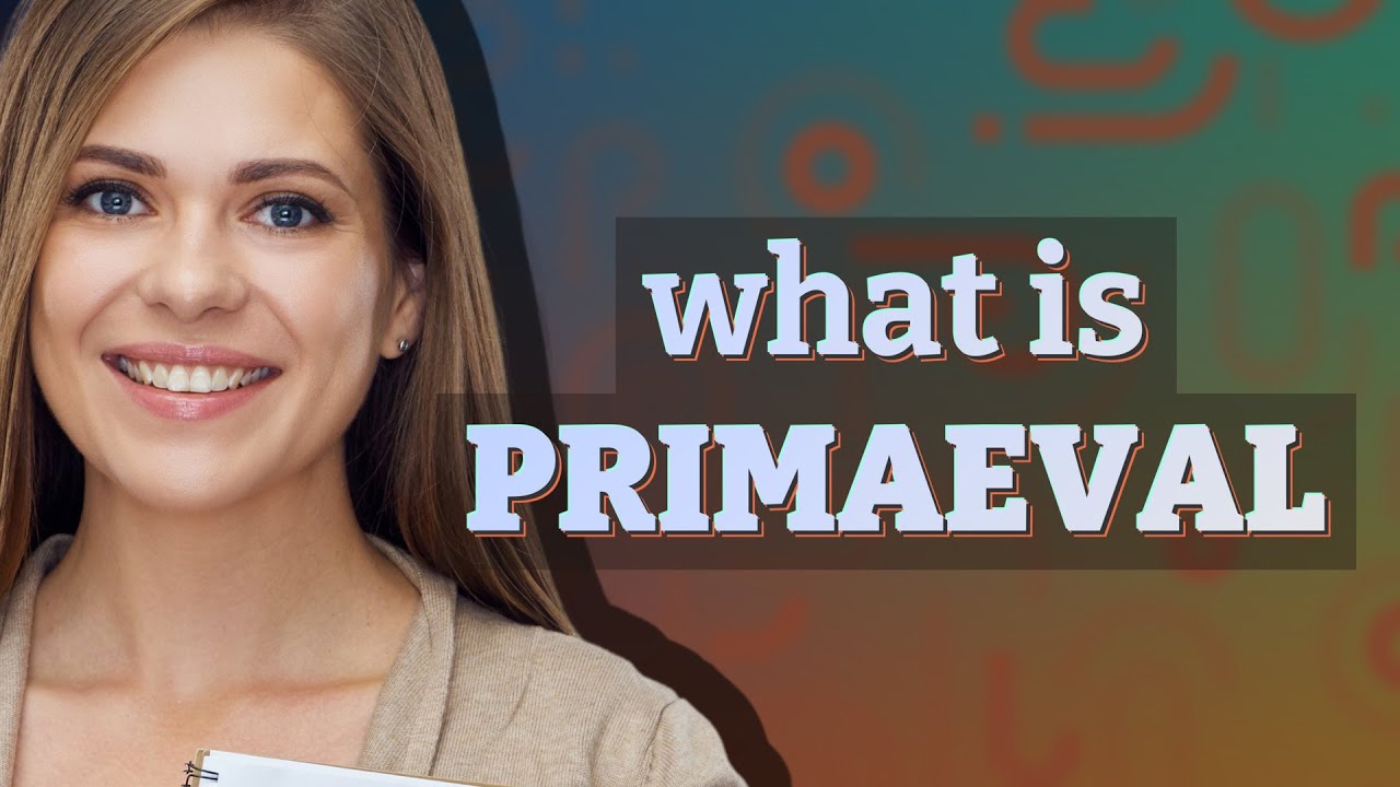 Primaeval | meaning of Primaeval - YouTube