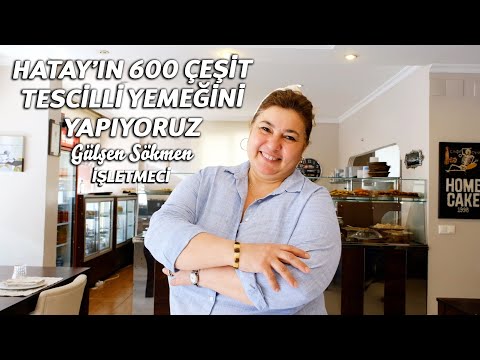Hatay'ın 600 çeşit tescilli yemeğini yapıyoruz | Home & Cake'in işletmecisi Gülşen Sökmen anlatıyor!